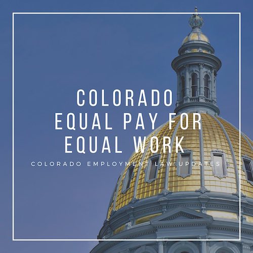 EPEW Act Changes How Colorado Employers Hire, Promote, and Pay Workers ...